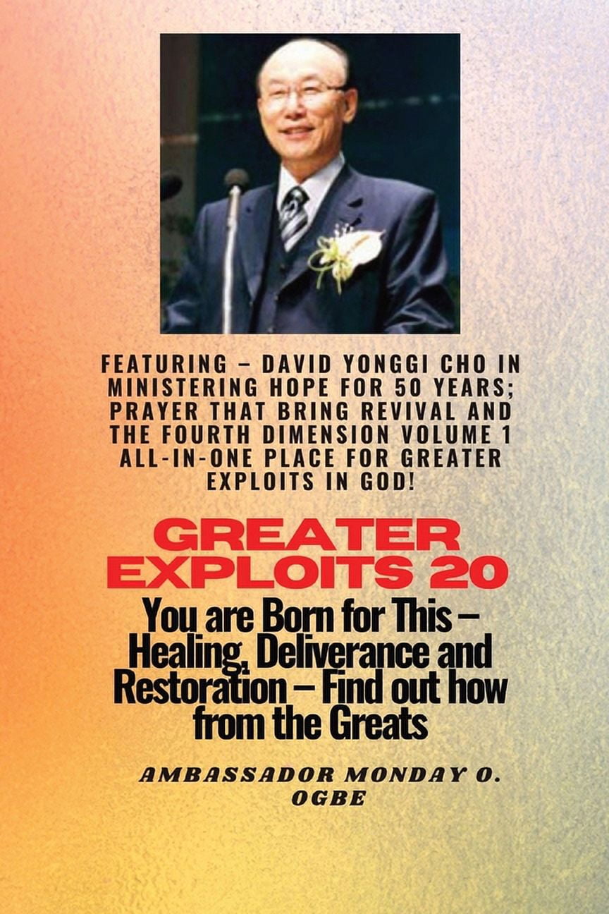 Greater Exploits: Greater Exploits - 20 Featuring - David Yonggi Cho In Ministering Hope for 50 ...