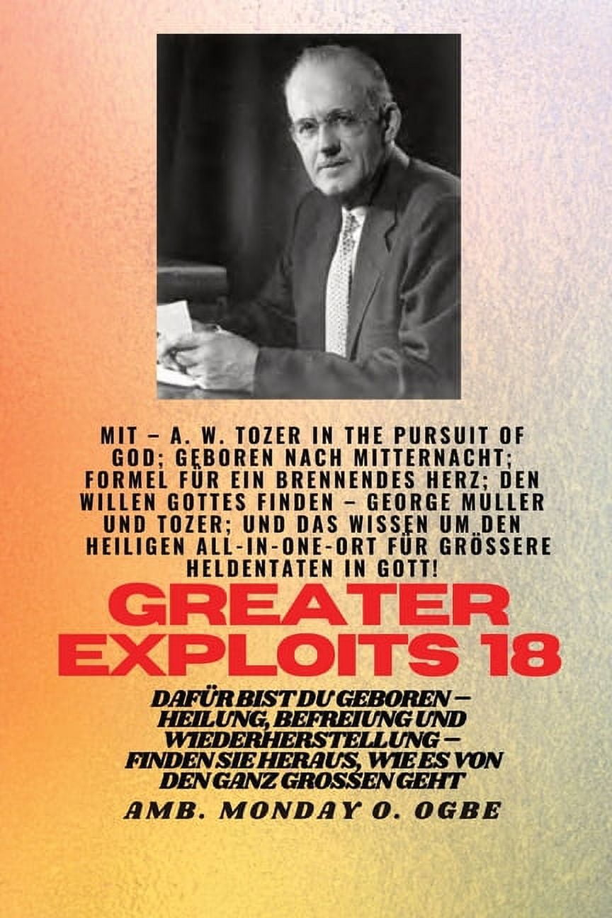 Greater Exploits-Reihe: Größere Heldentaten - 18 Mit dabei AW Tozer in ...