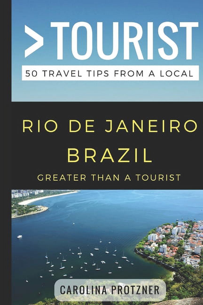 Greater Than a Tourist- Rio De Janeiro Brazil: 50 Travel Tips from a ...