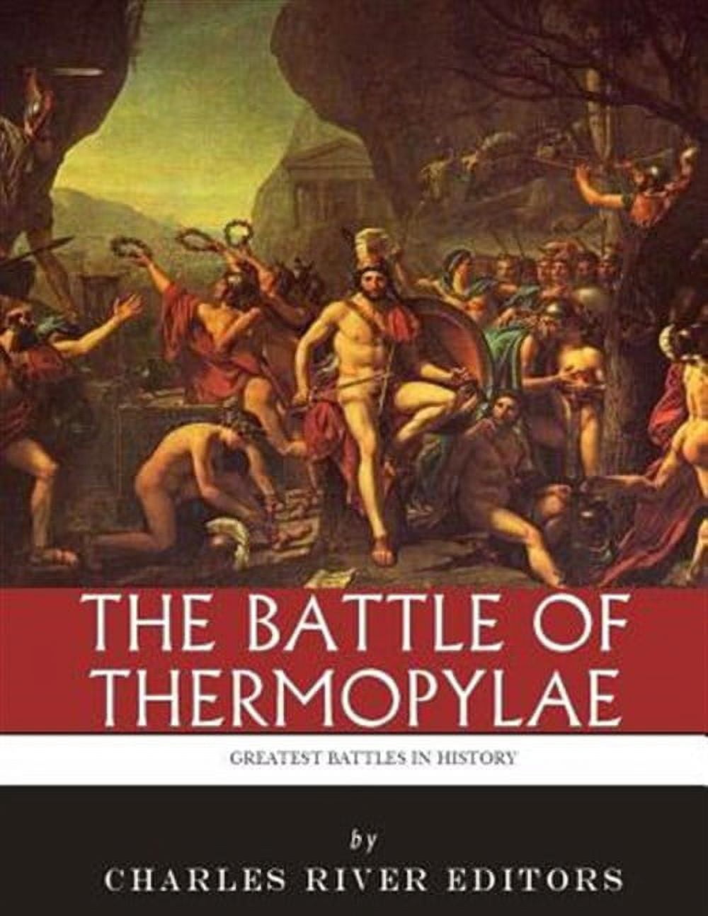 Greatest Battles in History : The Battle of Thermopylae - Walmart.com