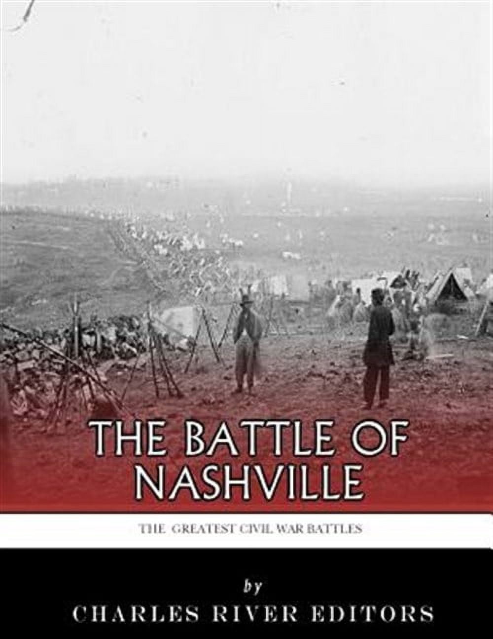 Greatest Civil War Battles : The Battle of Nashville - Walmart.com