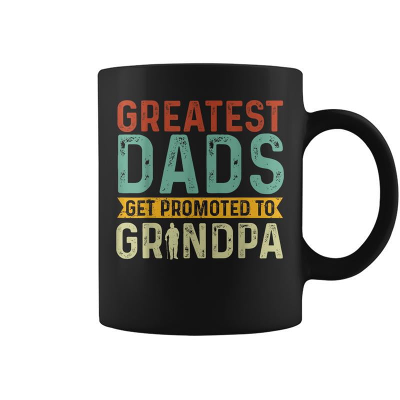 Greatest Dads Get Promoted To Grandpa Est 2024 Fathers Day Coffee Mugs ...