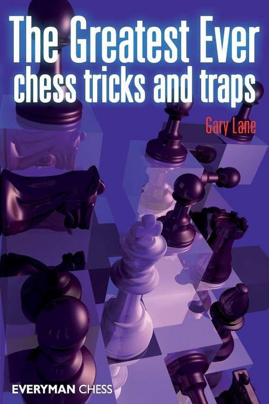Greatest Ever Chess Tricks and Traps (Edition 1) (Paperback) - Walmart.com