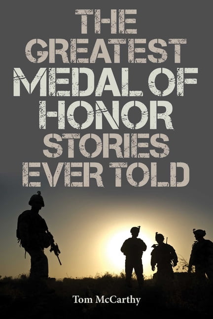 Greatest The Greatest Medal of Honor Stories Ever Told, (Paperback ...