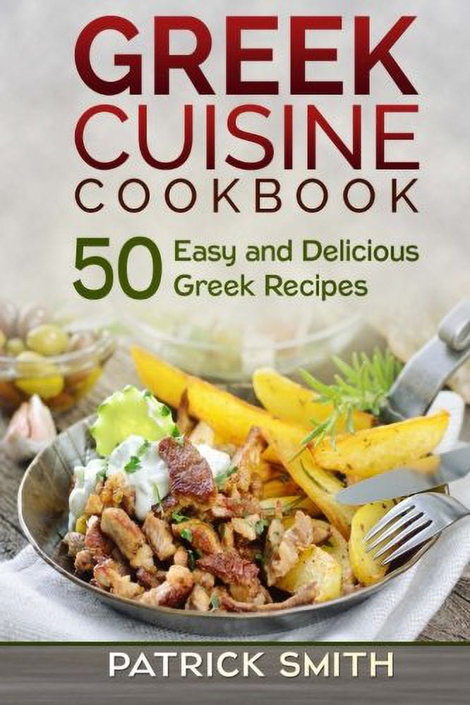 Pre-Owned Greek Cuisine Cookbook: 50 Easy and Delicious Greek Recipes ...