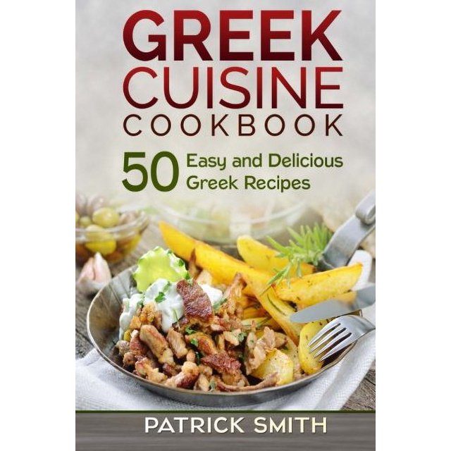 Pre-Owned Greek Cuisine Cookbook: 50 Easy and Delicious Greek Recipes ...
