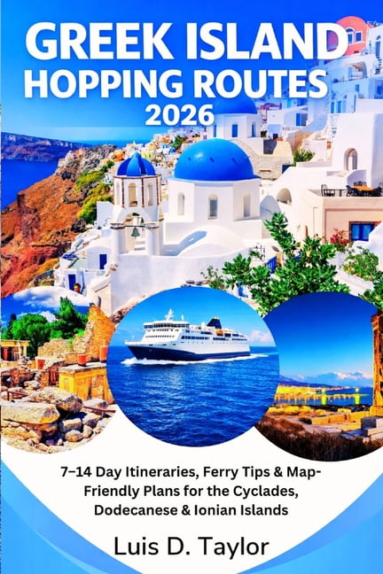 Greek Island Hopping Routes 2026: 7-14 Day Itineraries, Ferry Tips ...