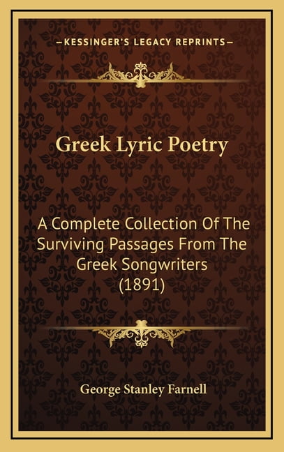 Greek Lyric Poetry: A Complete Collection Of The Surviving Passages ...