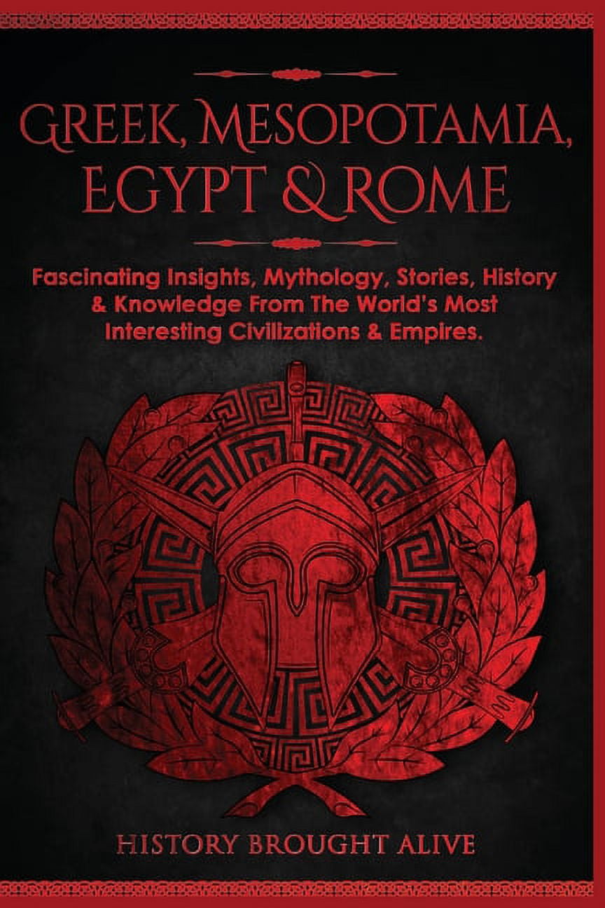 Greek, Mesopotamia, Egypt & Rome: Fascinating Insights, Mythology ...