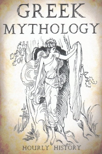 Greek Mythology : A Concise Guide to Ancient Gods, Heroes, Beliefs and ...