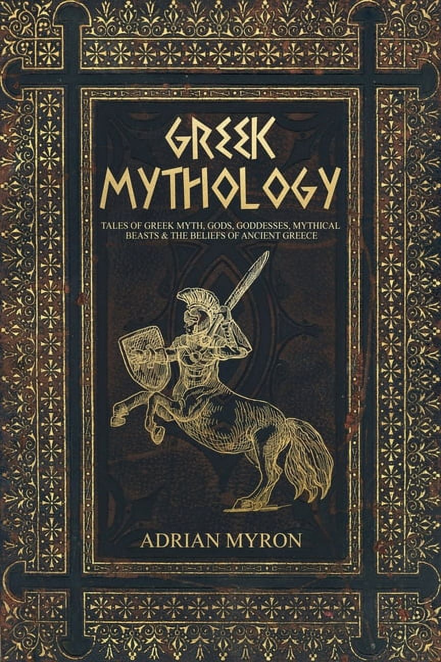 Greek Mythology: Tales of Greek Myth, Gods, Goddesses, Mythical Beasts ...