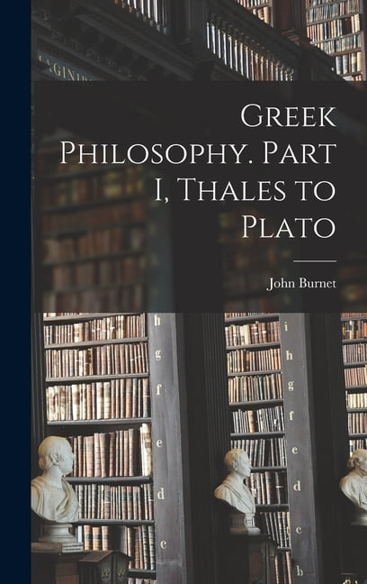Greek Philosophy. Part I, Thales to Plato, (Hardcover) - Walmart.com