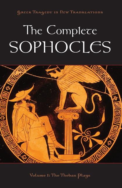 Greek Tragedy in New Translations The Complete Sophocles: Volume 1: The ...