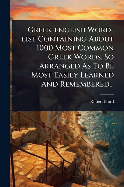 Greek-english Word-list Containing About 1000 Most Common Greek Words ...