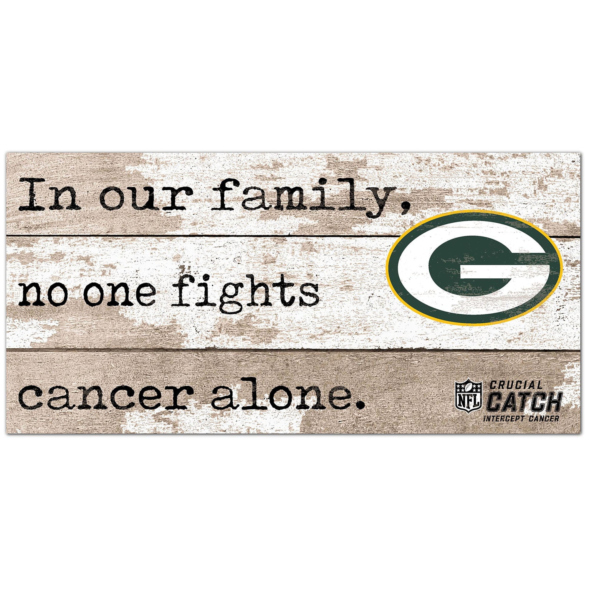 Green Bay Packers NFL Crucial Catch 6'' x 12'' In Our Family No One ...