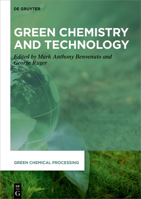 Green Chemical Processing Green Chemistry and Technology, Book 6 ...