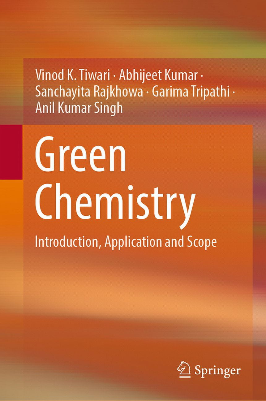 Green Chemistry: Introduction, Application and Scope, (Hardcover ...