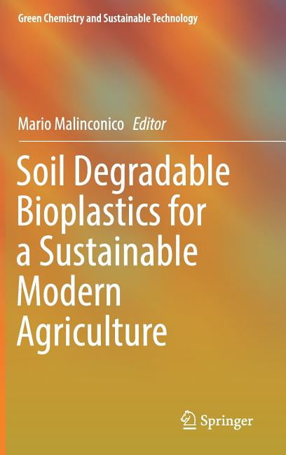 Green Chemistry and Sustainable Technolo Soil Degradable Bioplastics ...