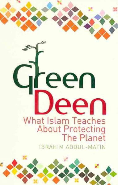Green Deen : What Islam Teaches About Protecting the Planet - Walmart.com