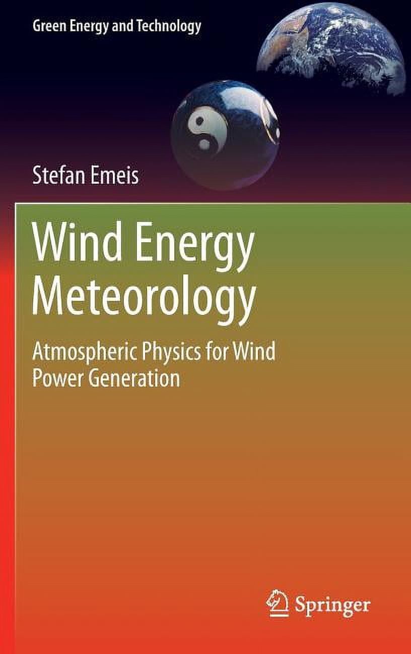 Green Energy and Technology Wind Energy Meteorology: Atmospheric ...