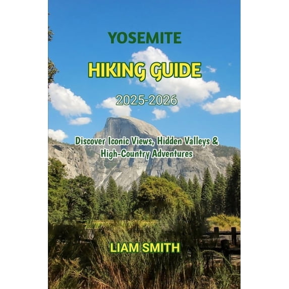 Green Footprints: A Conscious Traveler&a Yosemite Hiking Guide 2025 ...
