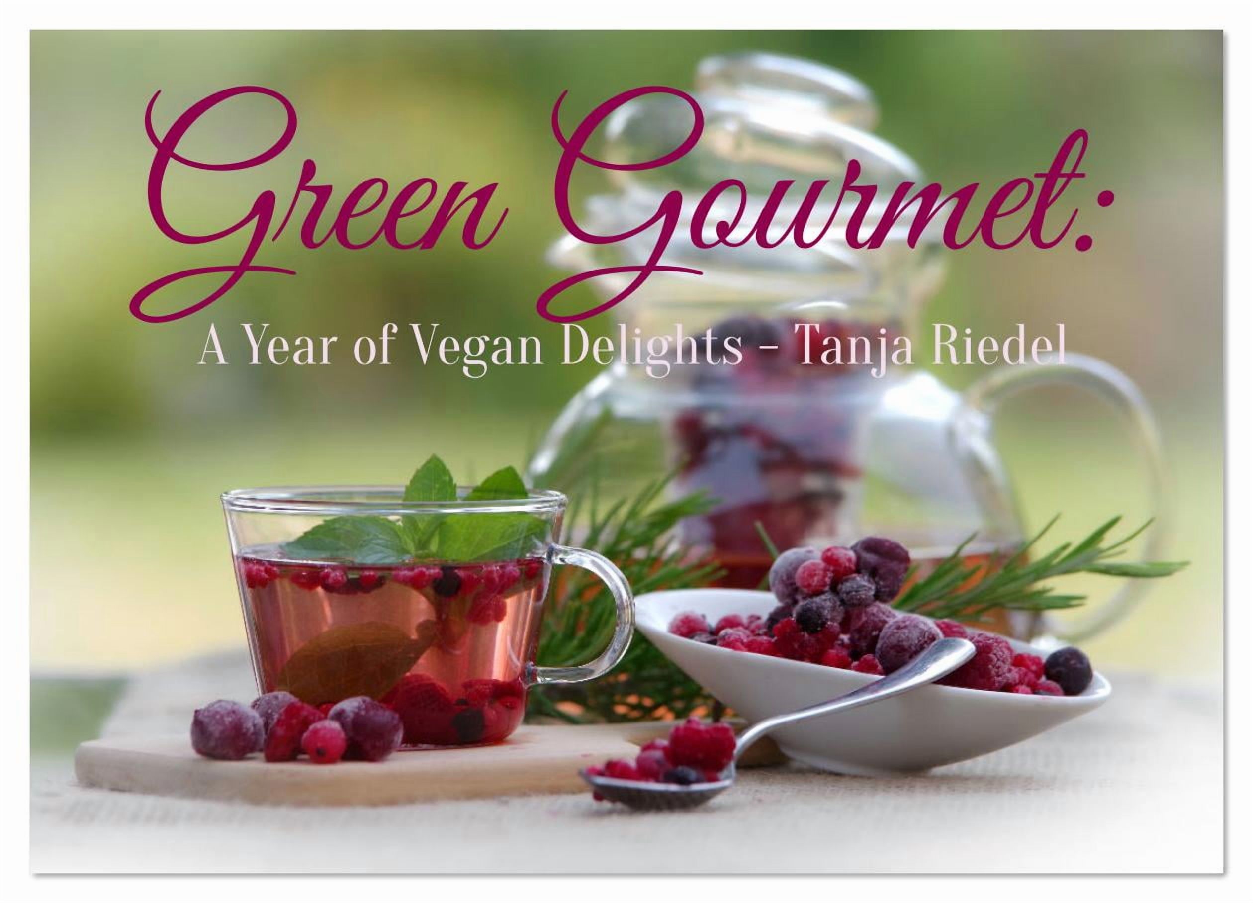 Green Gourmet: A Year of Vegan Delights - Tanja Riedel (Monthly Wall ...