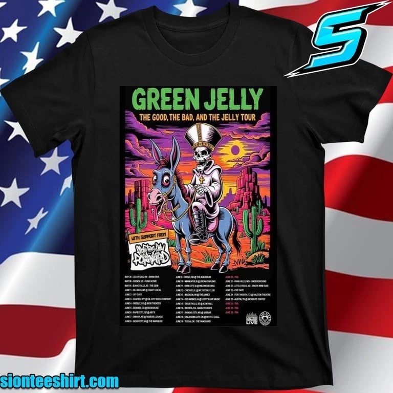 Green Jelly The Good The Bad And The Jelly Concert 2025 Poster T-Shirt ...