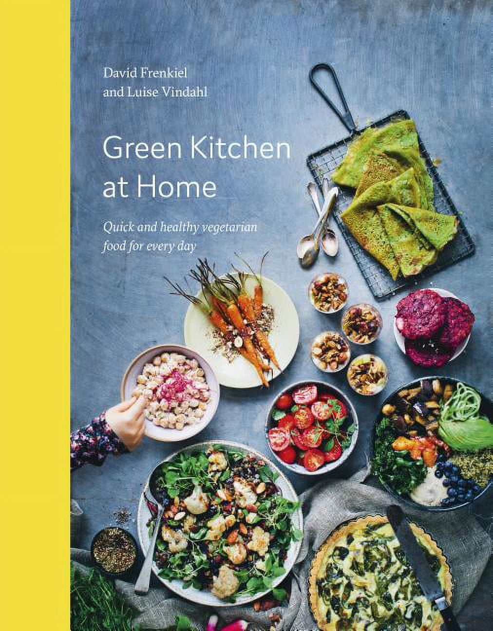 Green Kitchen at Home : Quick and Healthy Vegetarian Food for Every Day ...