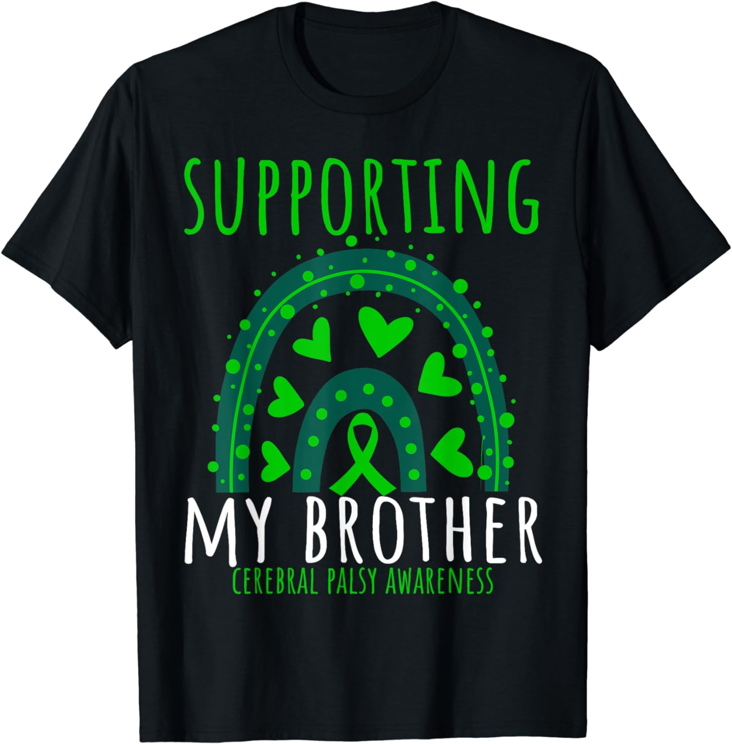Green Rainbow Hearts CP Brother Cerebral Palsy Awareness T-Shirt - Walmart.com