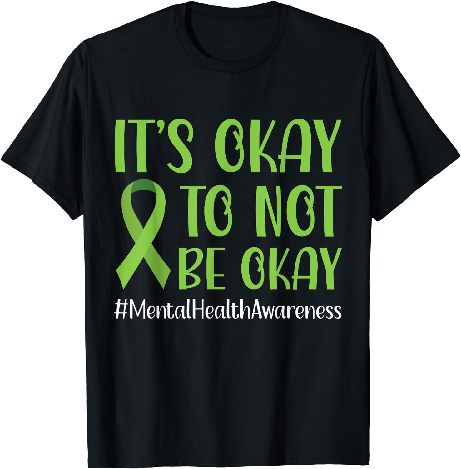 Green Ribbon Its okay to not be okay Mental Health Awareness T-Shirt ...