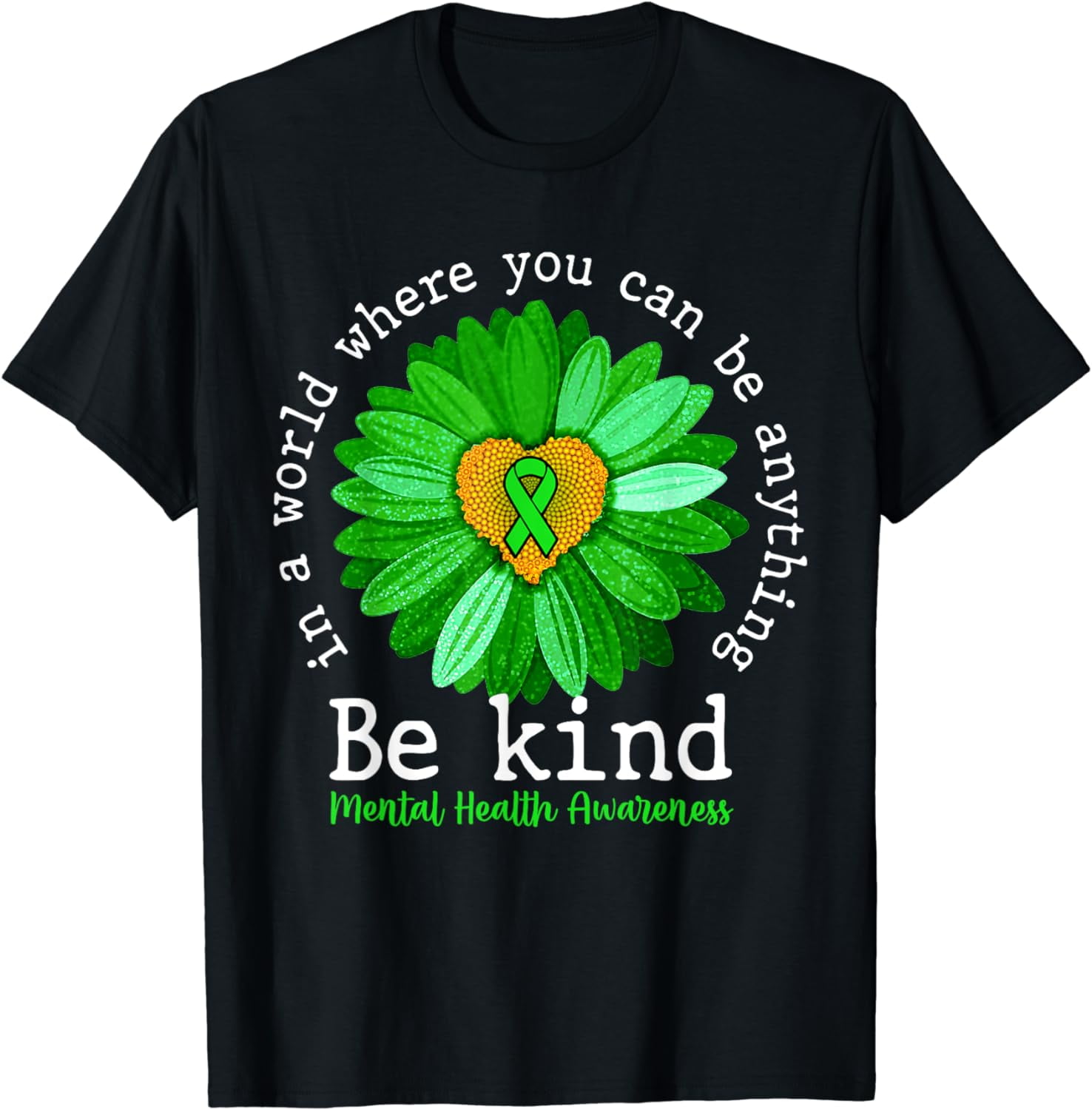 Green Sunflower Be Kind Tee Mental Health Awareness Support T-Shirt - Walmart.com