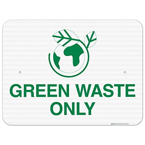 Green Waste Only Sign, 18x24 Inches, 3M EGP Reflective .080 Aluminum ...