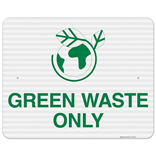 Green Waste Only Sign, 24x30 Inches, 3M EGP Reflective .080 Aluminum ...