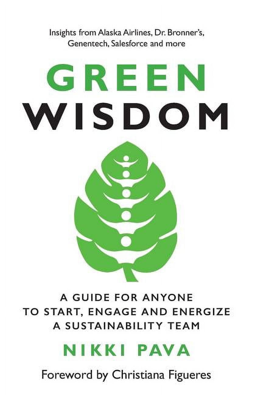 Green Wisdom : A Guide for Anyone to Start, Engage and Energize a ...