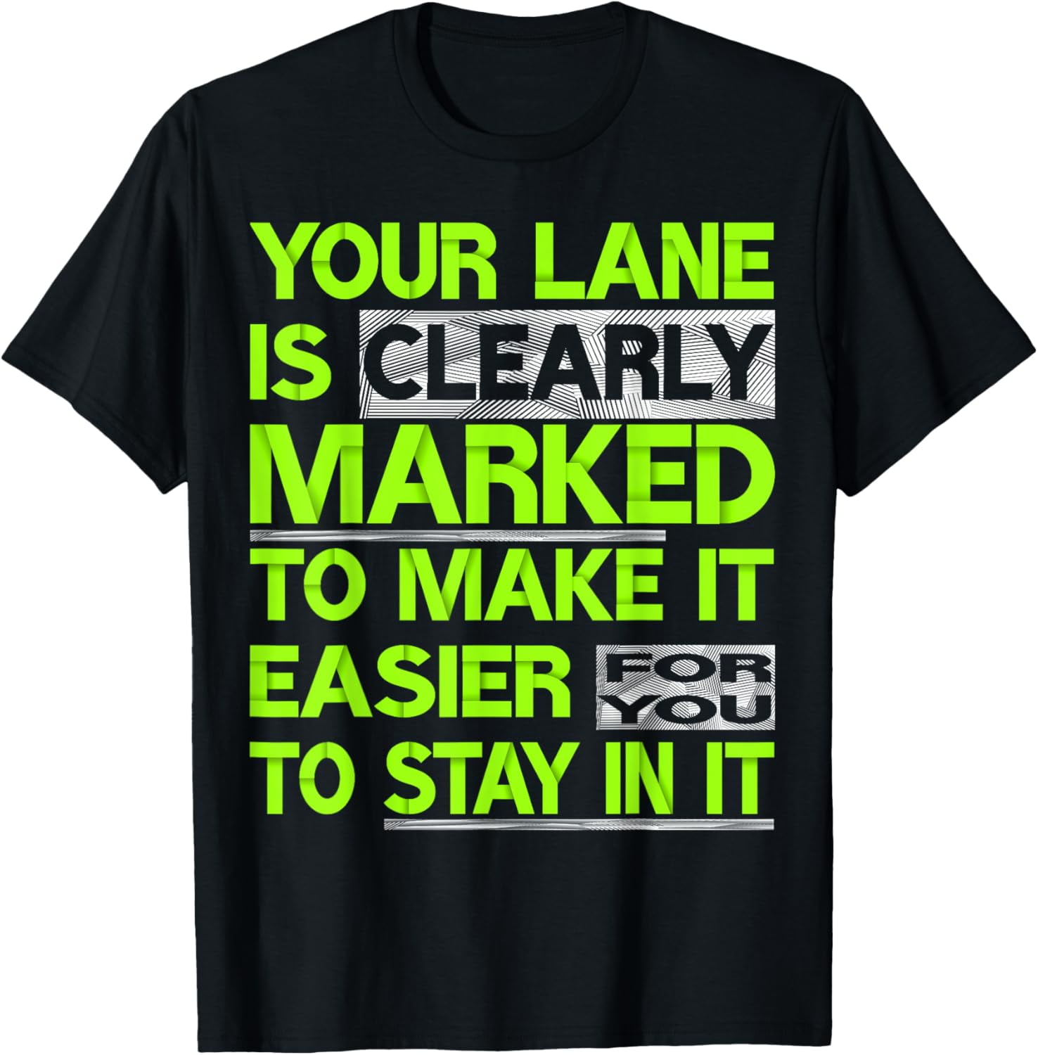 Green Your Lane Is Marked Green Color Graphic Funny Creative Graphic T ...