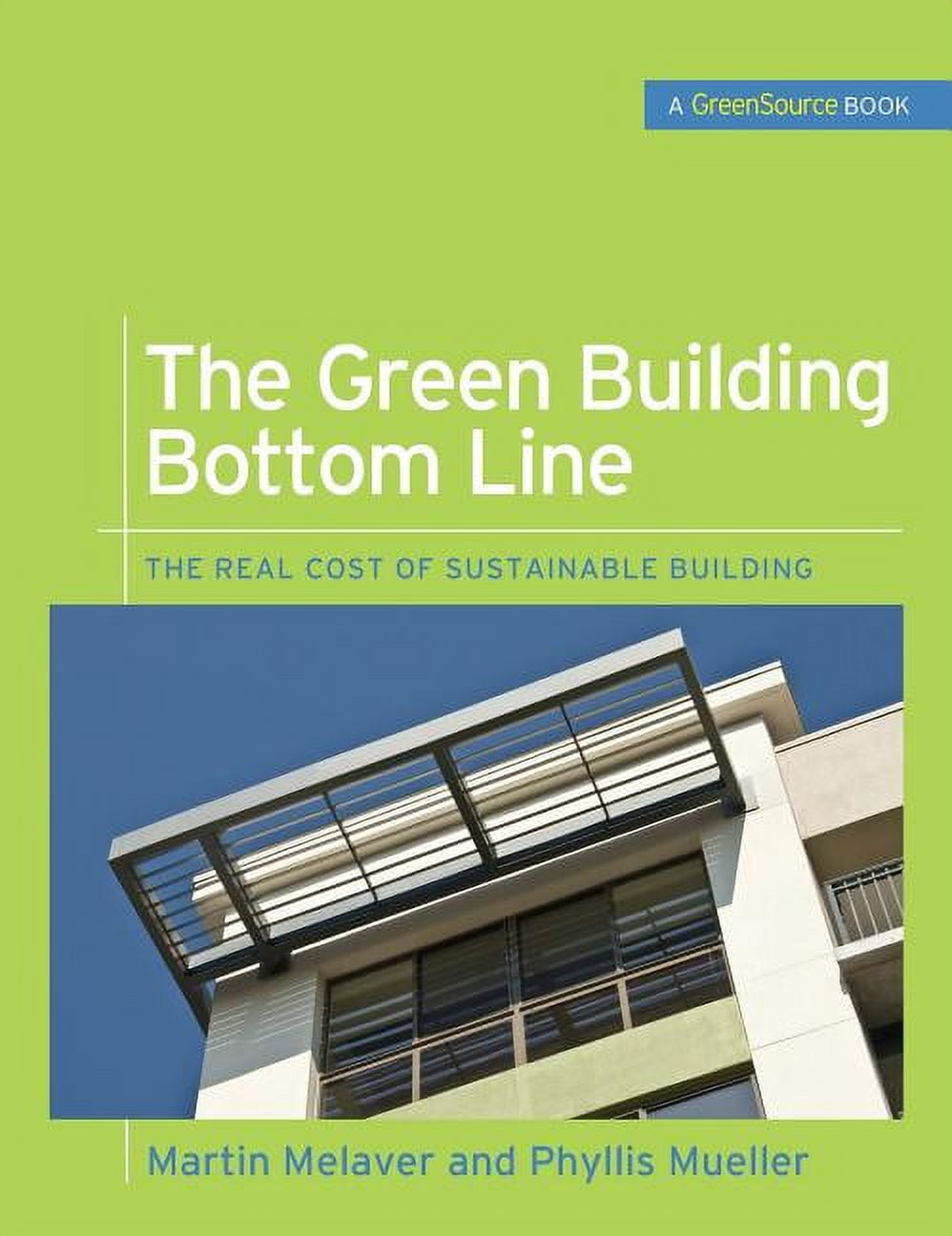 GreenSource Books: The Green Building Bottom Line : The Real Cost of ...