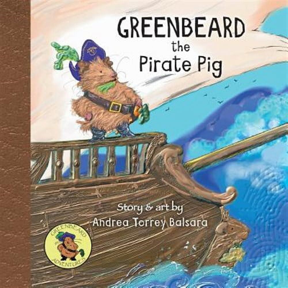 Greenbeard the Pirate Pig (Paperback) by Andrea Torrey Balsara ...