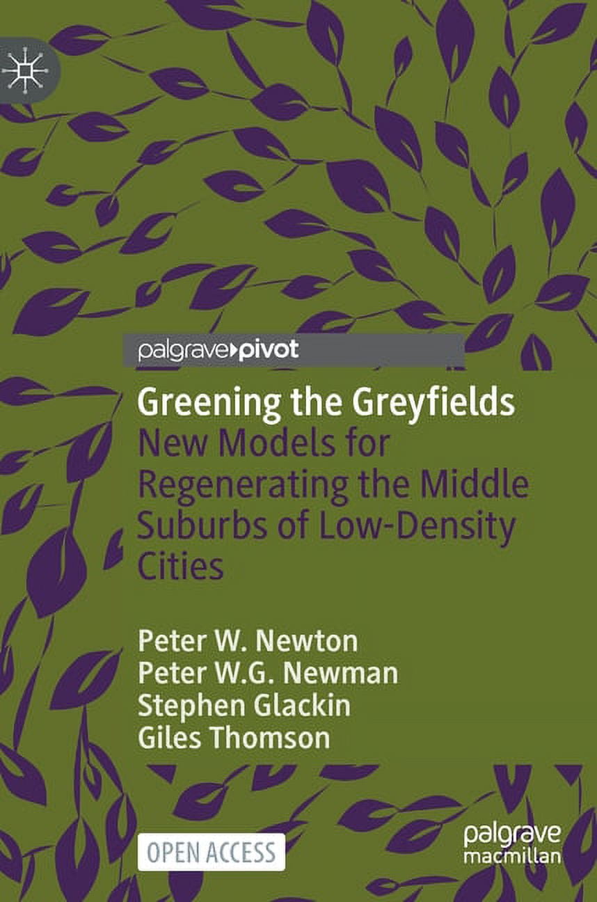 Greening the Greyfields: New Models for Regenerating the Middle Suburbs ...