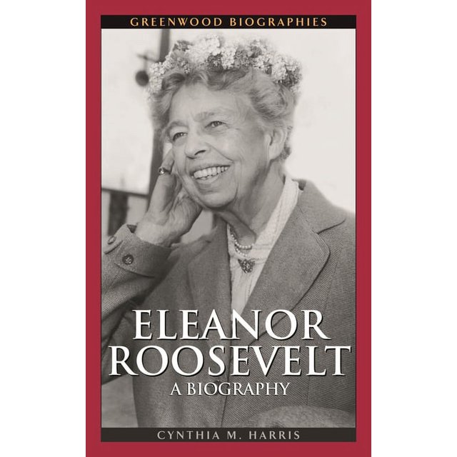 Greenwood Biographies Eleanor Roosevelt: A Biography, (Hardcover ...
