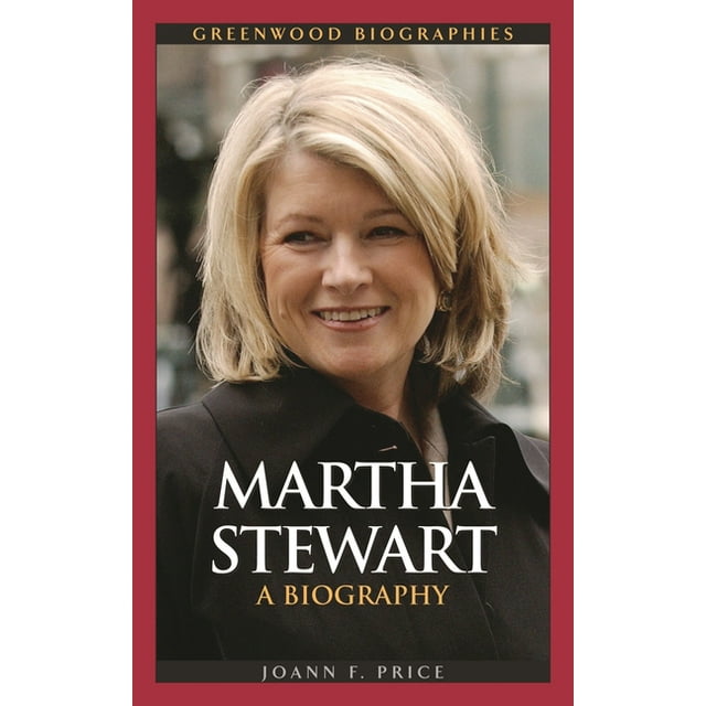 Greenwood Biographies Martha Stewart: A Biography, (Hardcover ...