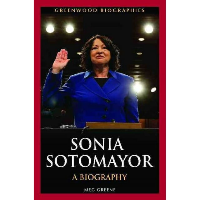 Greenwood Biographies: Sonia Sotomayor: A Biography (Hardcover ...