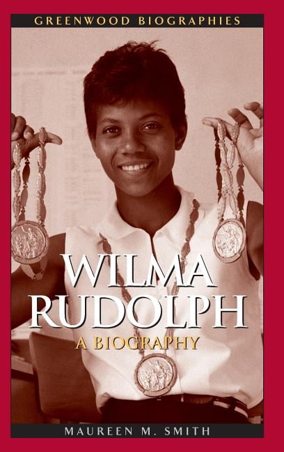 Greenwood Biographies Wilma Rudolph: A Biography, (Hardcover) - Walmart.com