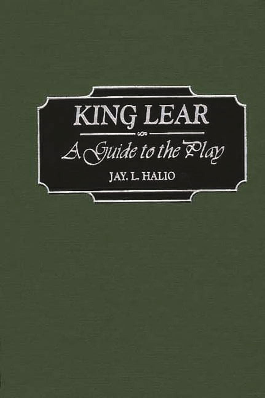 Greenwood Guides to Shakespeare King Lear: A Guide to the Play ...
