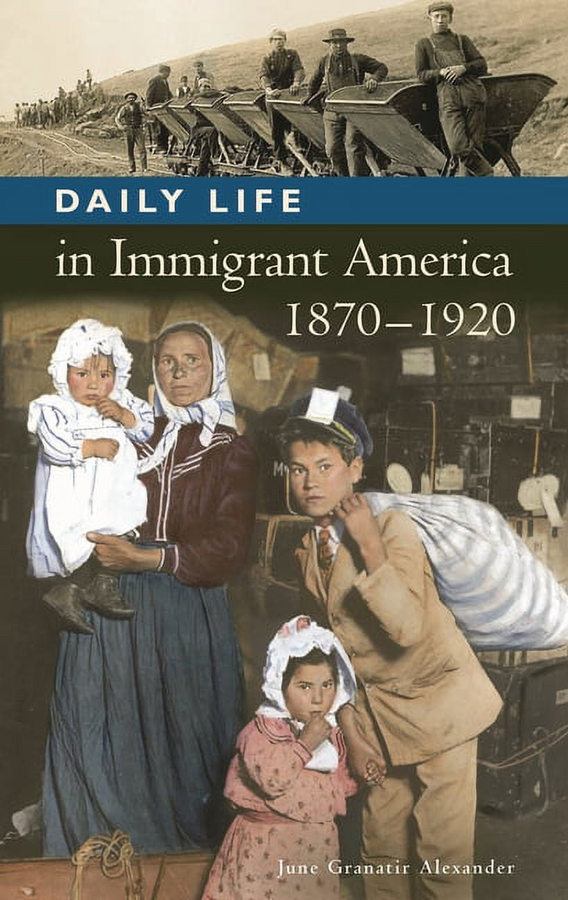 Greenwood Press Daily Life Through Histo Daily Life in Immigrant ...