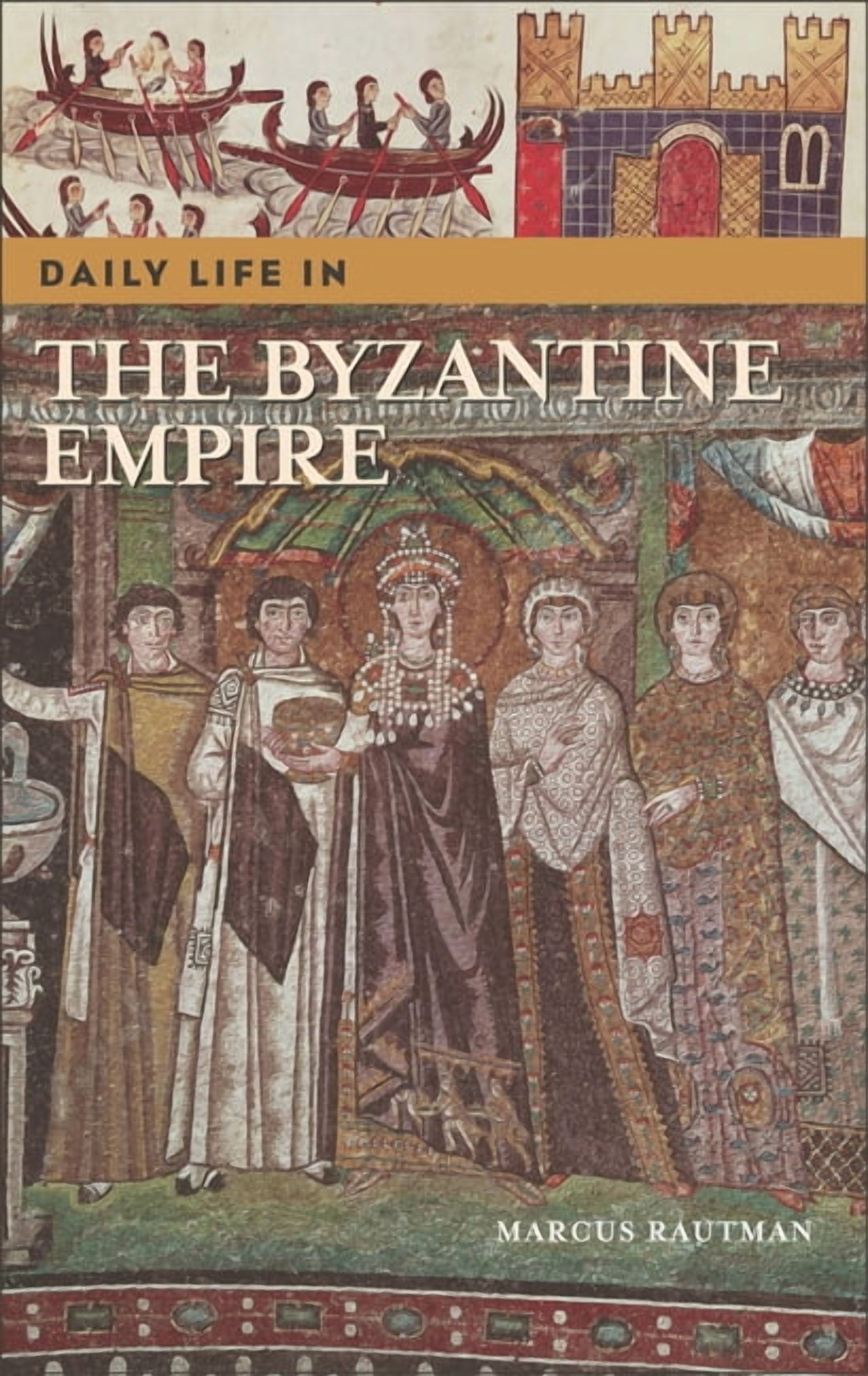 Greenwood Press Daily Life Through Histo Daily Life in the Byzantine ...