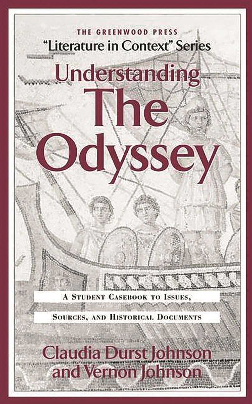 Greenwood Press Literature in Context Understanding the Odyssey: A Student Casebook to Issues ...