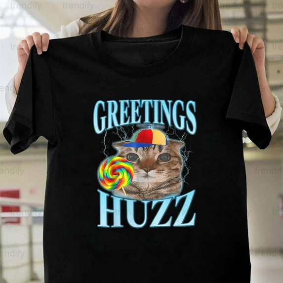 Greetings, Huzz, A Funny Cat Meme for Sarcastic Quote Lovers Art ...