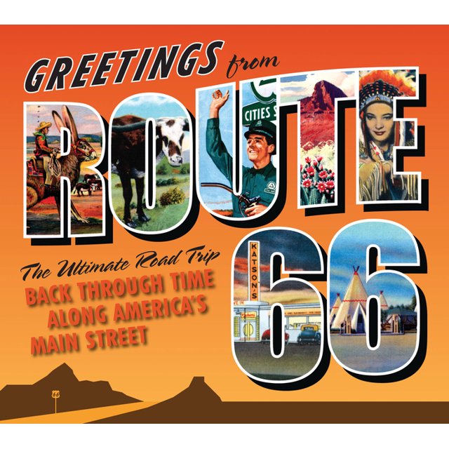 Greetings from Route 66 : The Ultimate Road Trip Back Through Time ...