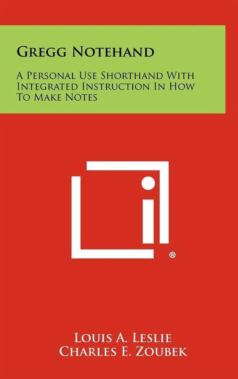 Gregg Notehand: A Personal Use Shorthand With Integrated Instruction In ...