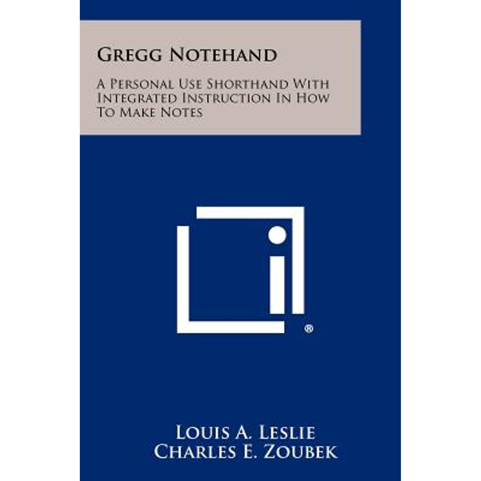 Gregg Notehand: A Personal Use Shorthand With Integrated Instruction In ...